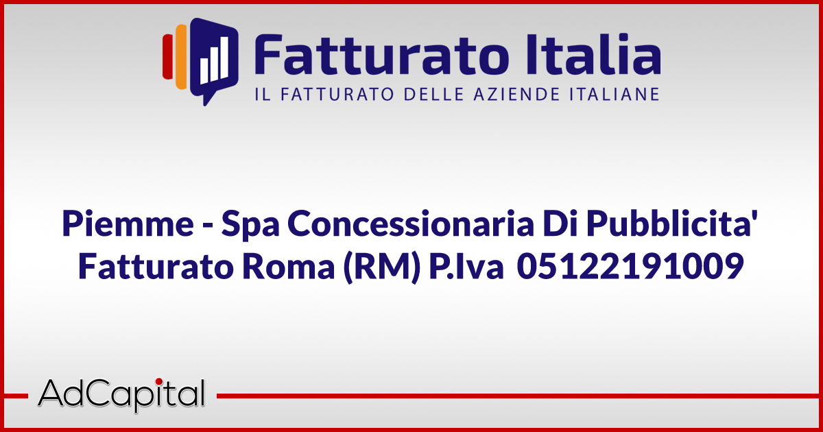 Piemme - Spa Concessionaria Di Pubblicita' Fatturato Roma (RM) P.Iva ...