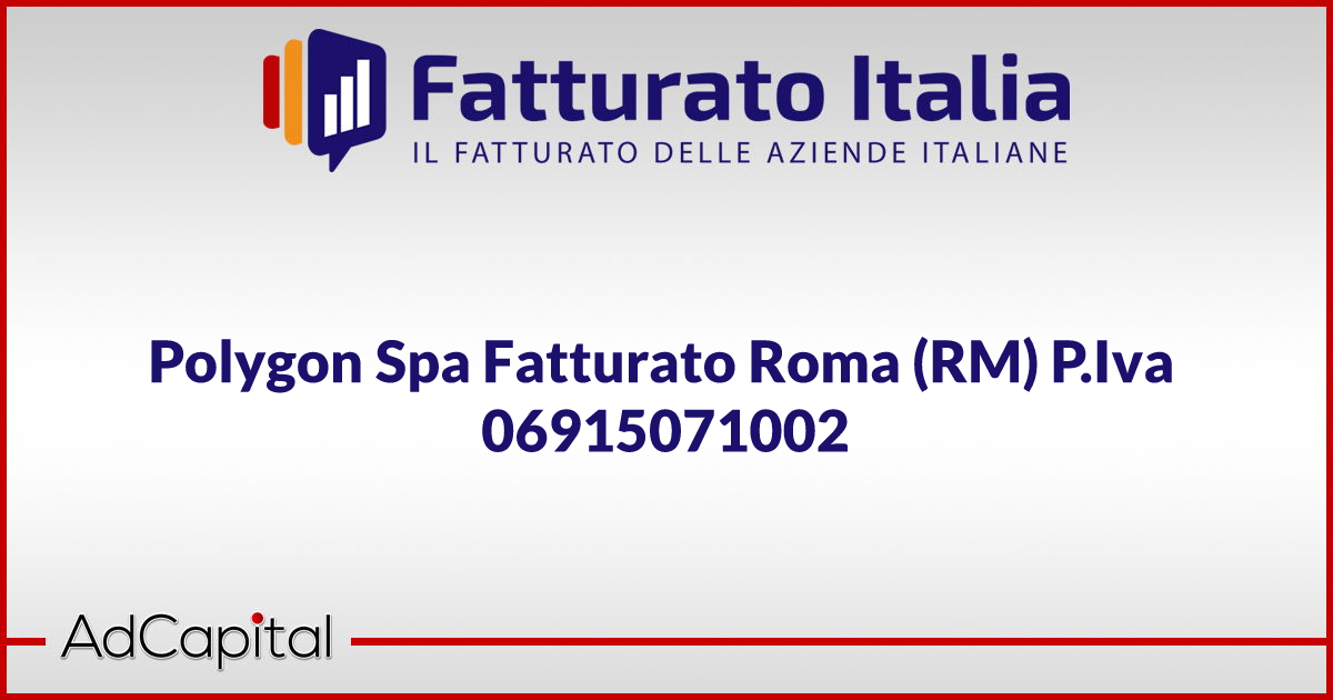 Polygon Spa Fatturato Roma (RM) P.Iva 06915071002