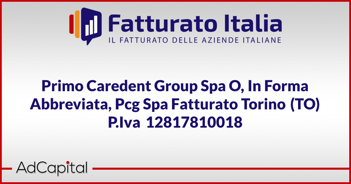 Primo Caredent Group Spa O, In Forma Abbreviata, Pcg Spa Fatturato ...