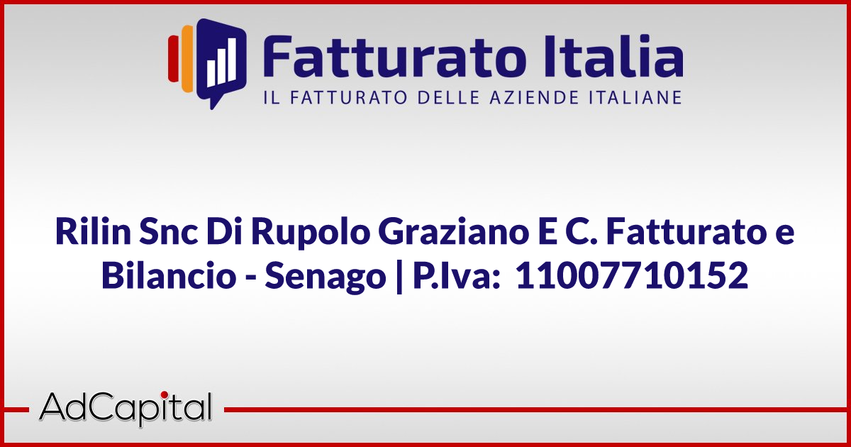 Rilin Snc Di Rupolo Graziano E C. Fatturato e Bilancio - Senago | P.Iva ...