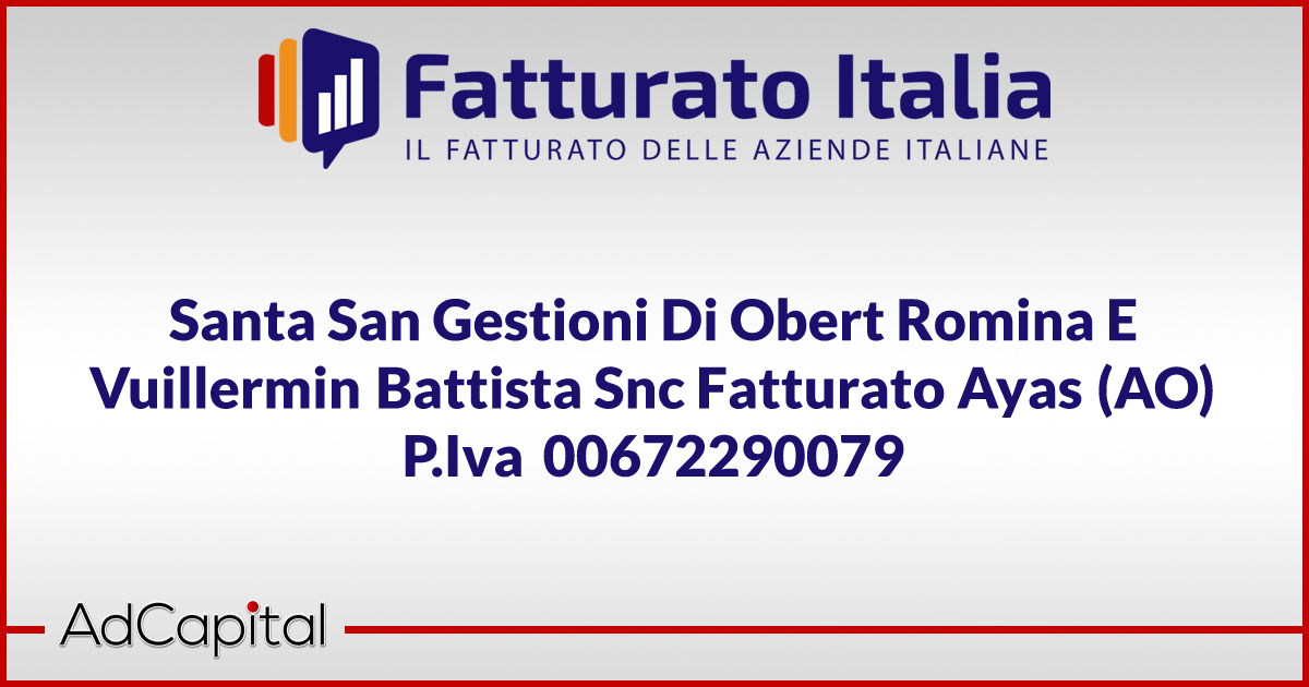 Santa San Gestioni Di Obert Romina E Vuillermin Battista Snc Fatturato ...