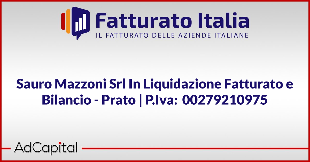 Sauro Mazzoni Srl In Liquidazione Fatturato e Bilancio - Prato | P.Iva ...