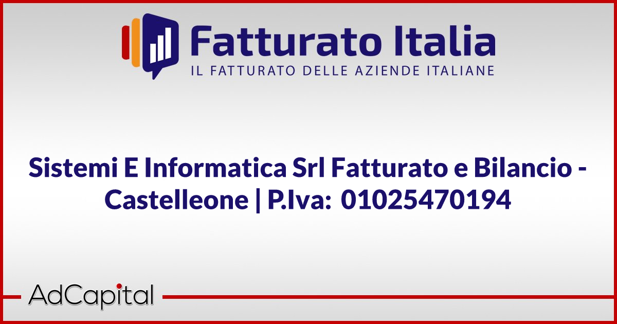 Sistemi E Informatica Srl Fatturato e Bilancio - Castelleone | P.Iva ...