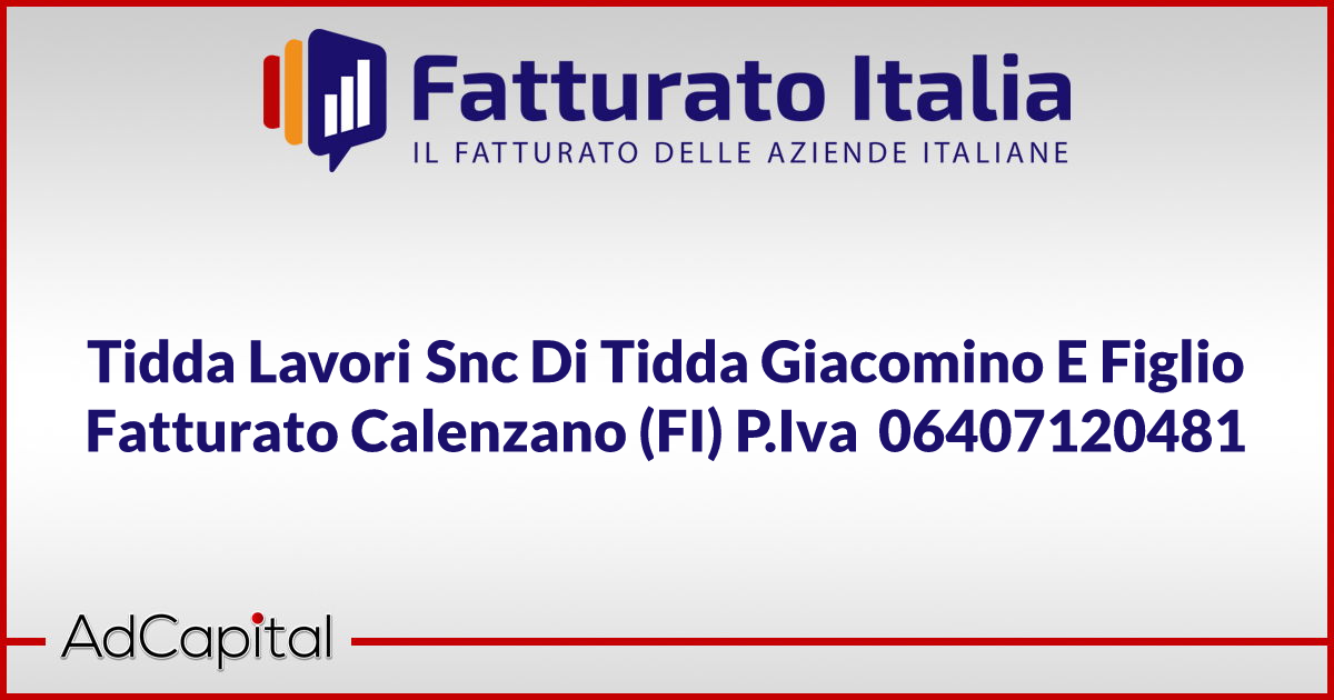 Tidda Lavori Snc Di Tidda Giacomino E Figlio Fatturato Calenzano (FI) P ...