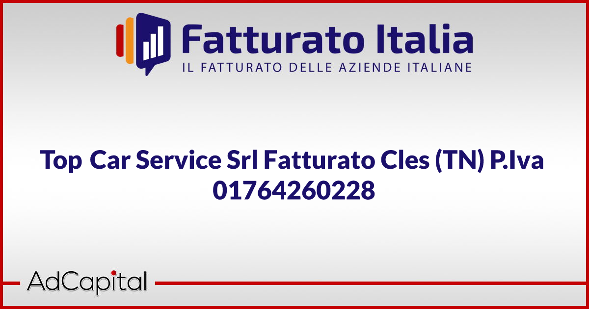 Top Car Service Srl Fatturato Cles (TN) P.Iva 01764260228