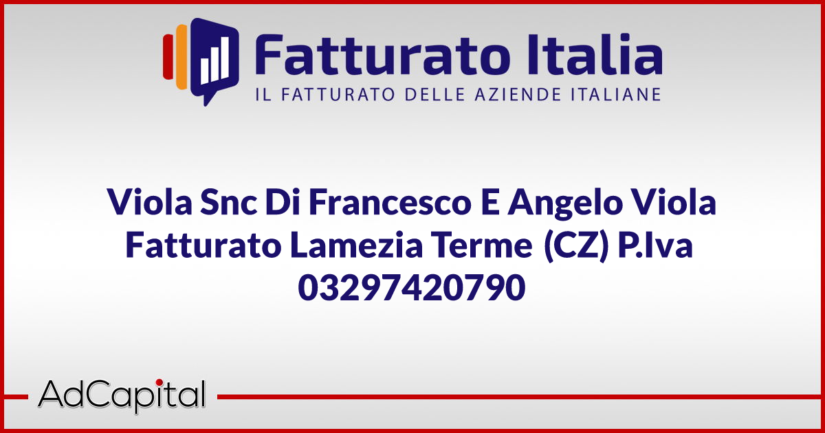 Viola Snc Di Francesco E Angelo Viola Fatturato Lamezia Terme (CZ) P ...