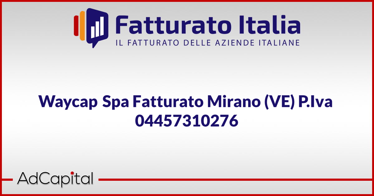 Waycap Spa Fatturato Mirano (VE) P.Iva 04457310276