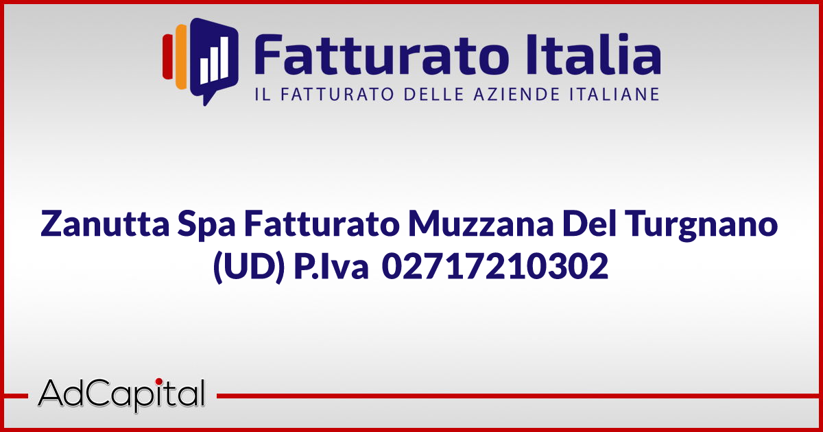 Zanutta Spa Fatturato Muzzana Del Turgnano (UD) P.Iva 02717210302