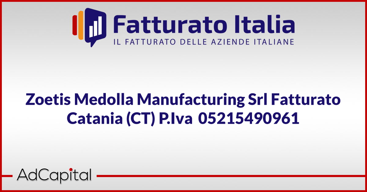 Zoetis Medolla Manufacturing Srl Fatturato Catania (CT) P.Iva 05215490961