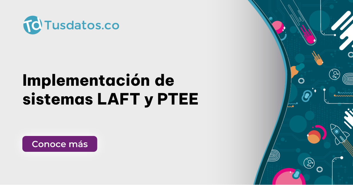 Implementación de SARLAFT, SAGRILAFT y PTEE para cumplimiento
