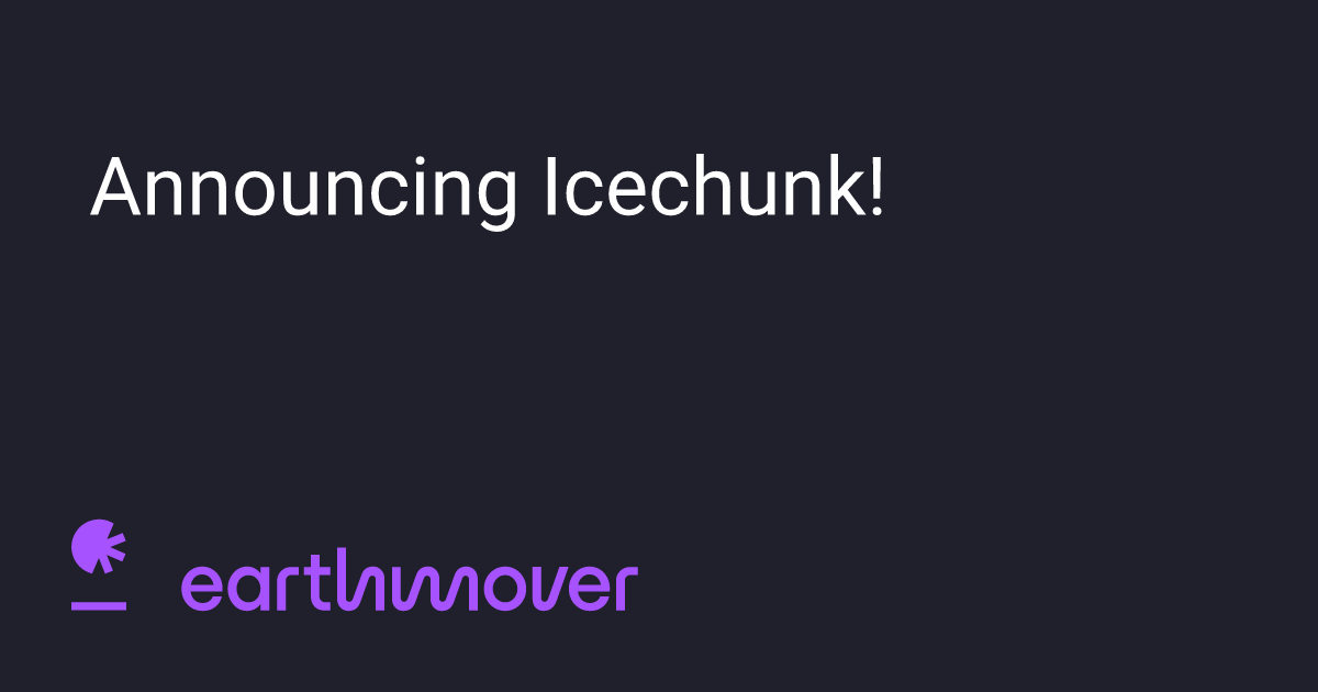Announcing Icechunk! - Earthmover