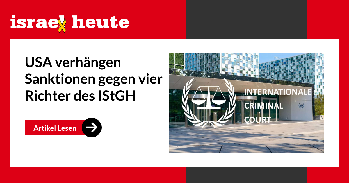 USA verhängen Sanktionen gegen vier Richter des IStGH - Israel Heute