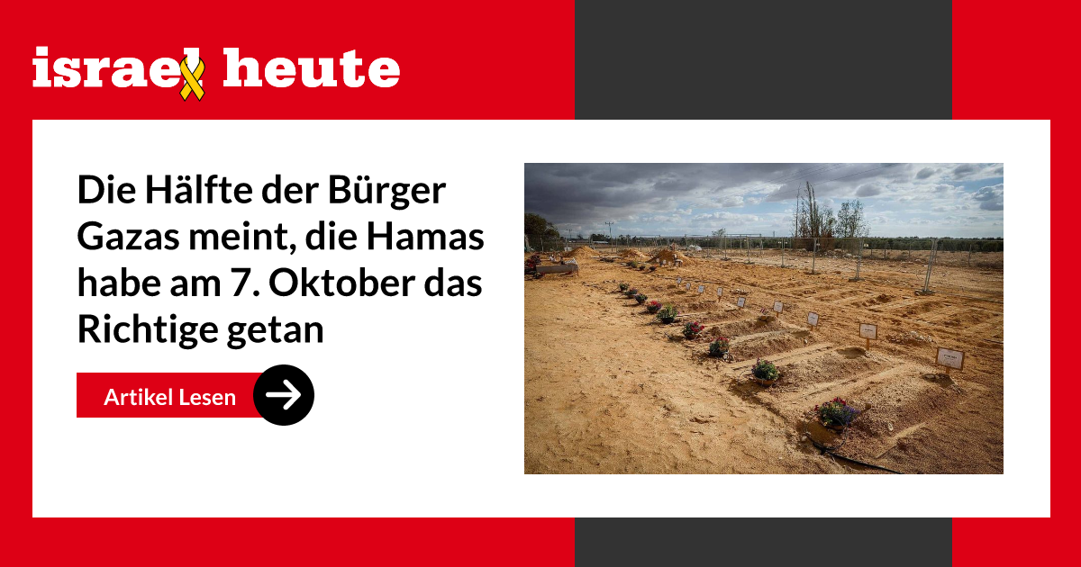 Die Hälfte der Bürger Gazas meint, die Hamas habe am 7. Oktober das ...