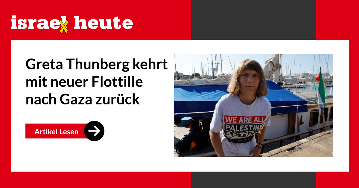 Greta Thunberg kehrt mit neuer Flottille nach Gaza zurück - Israel Heute