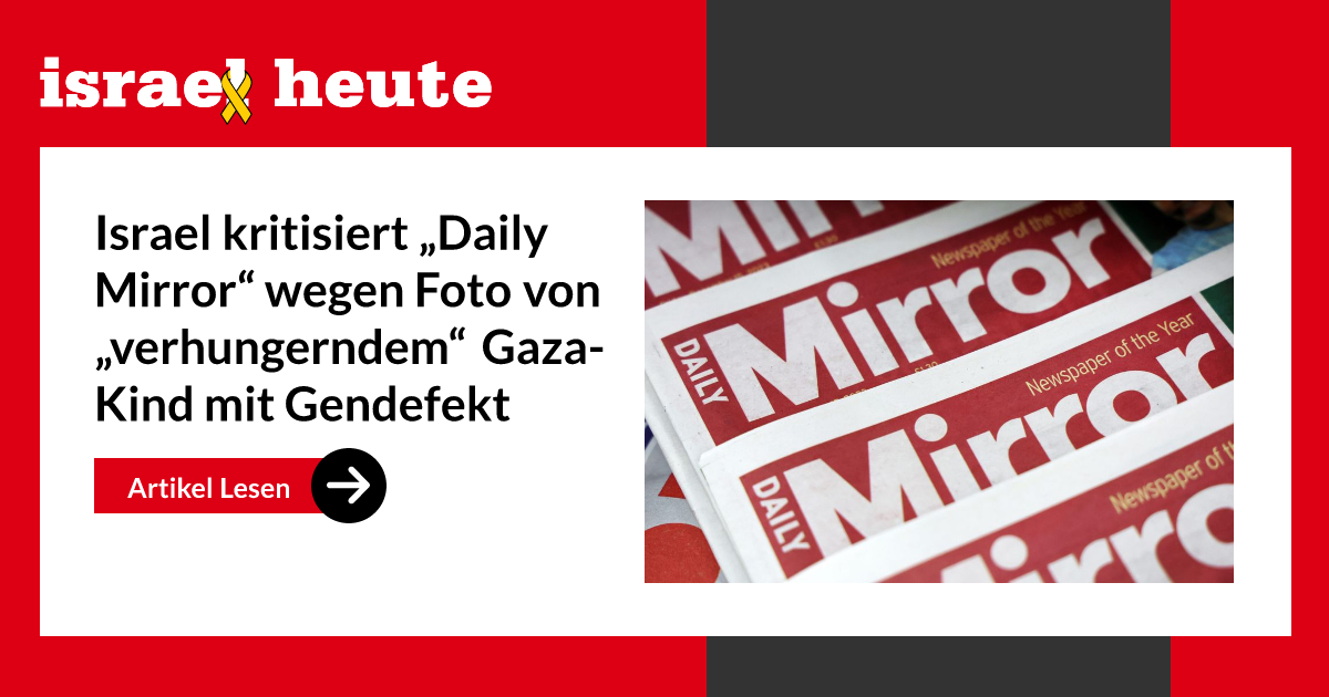 Israel kritisiert „Daily Mirror“ wegen Foto von „verhungerndem“ Gaza ...