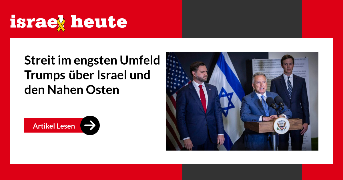 Streit im engsten Umfeld Trumps über Israel und den Nahen Osten ...