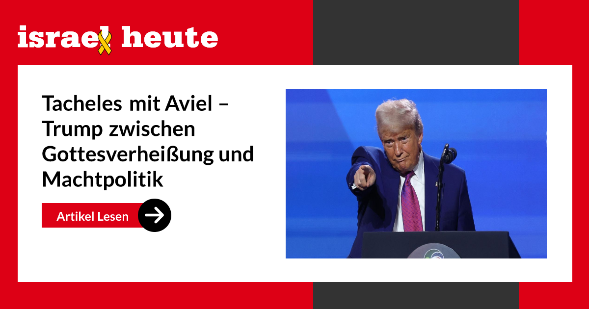 Tacheles mit Aviel – Trump zwischen Gottesverheißung und Machtpolitik ...
