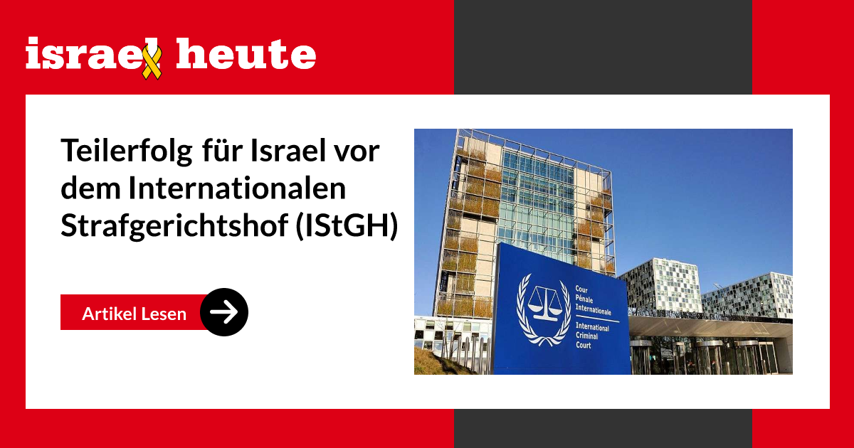 Teilerfolg für Israel vor dem Internationalen Strafgerichtshof (IStGH ...