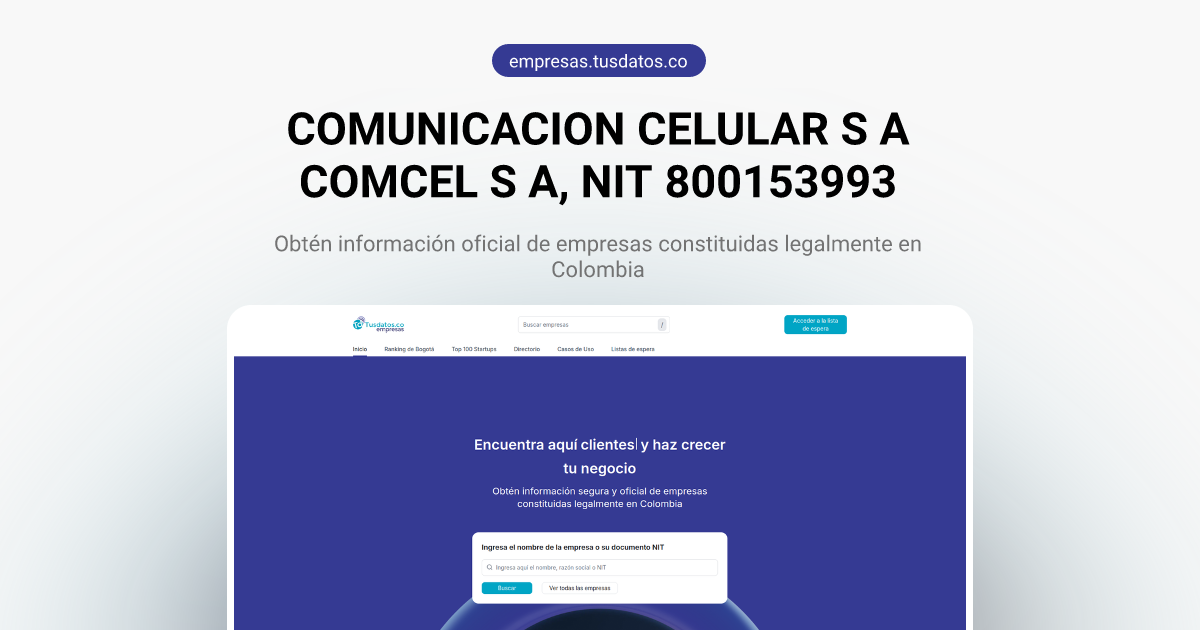 COMUNICACION CELULAR S A COMCEL S A | 800153993 | Tusdatos Empresas