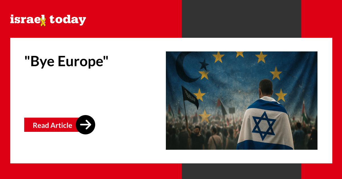"Bye Europe" - Israel Today