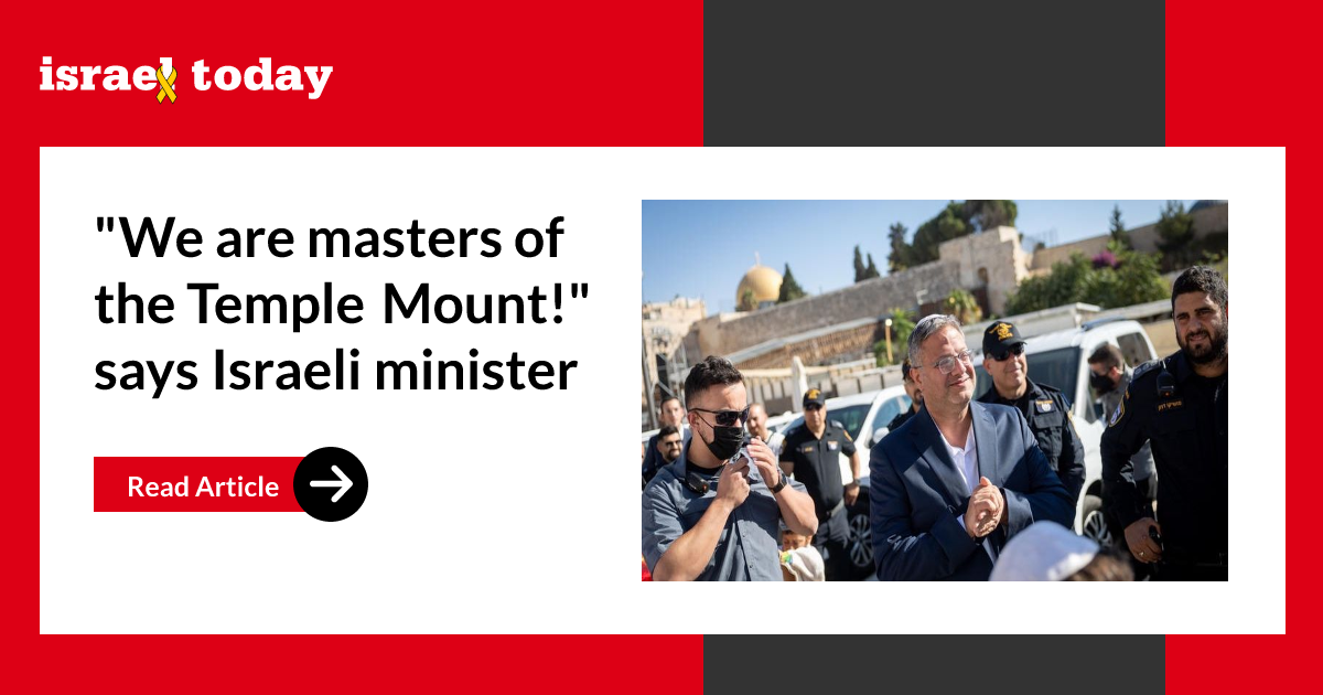 "We are masters of the Temple Mount!" says Israeli minister - Israel Today