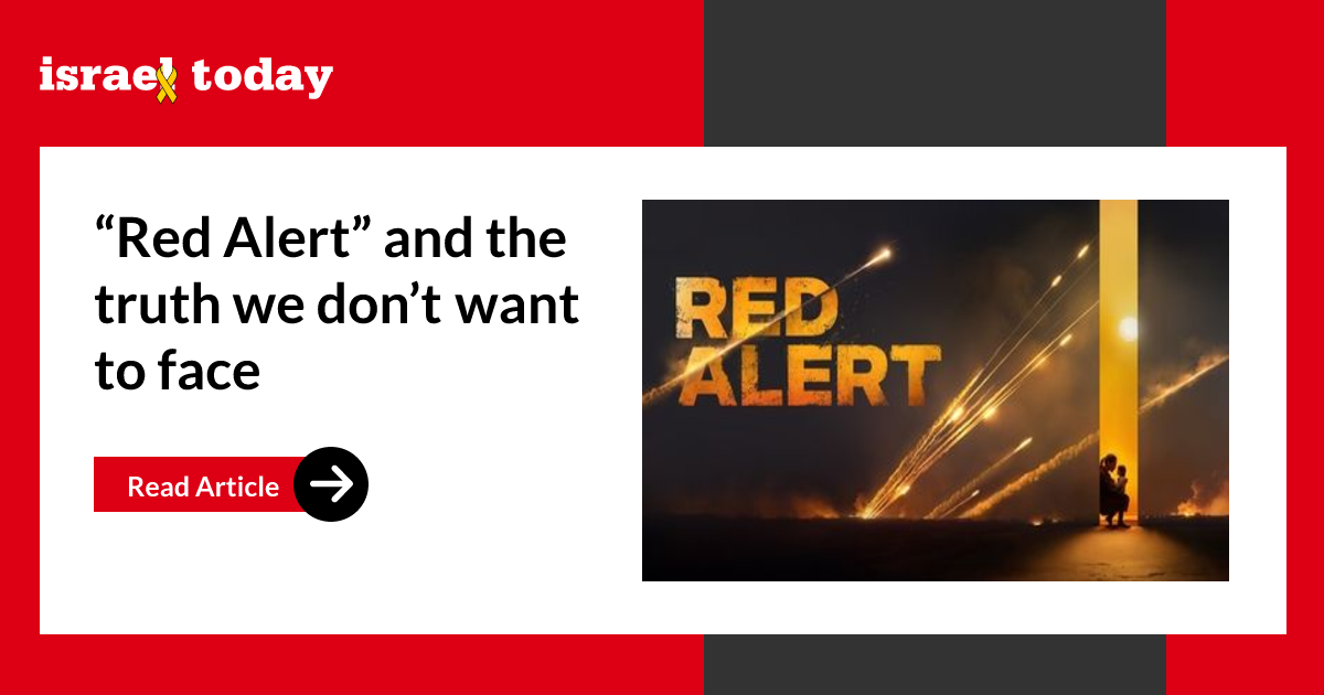 “Red Alert” and the truth we don’t want to face - Israel Today