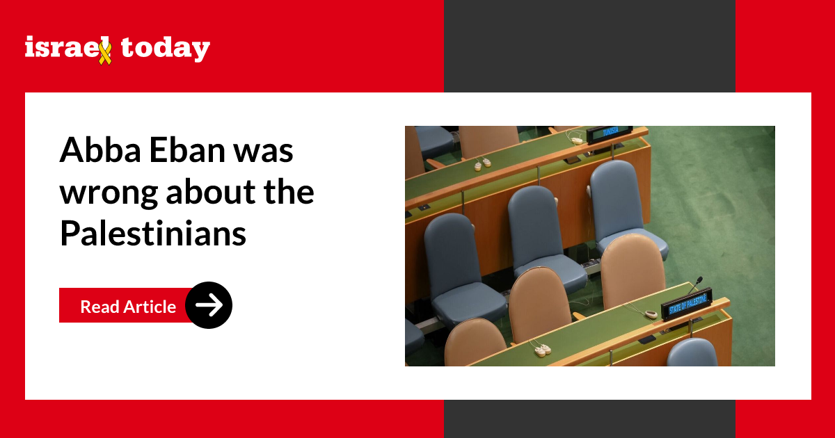 Abba Eban was wrong about the Palestinians - Israel Today