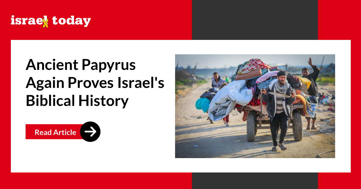 Ancient Papyrus Again Proves Israel's Biblical History - Israel Today