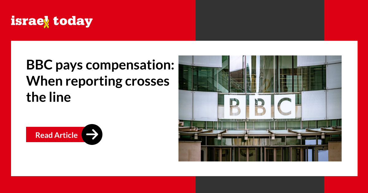 BBC pays compensation: When reporting crosses the line - Israel Today