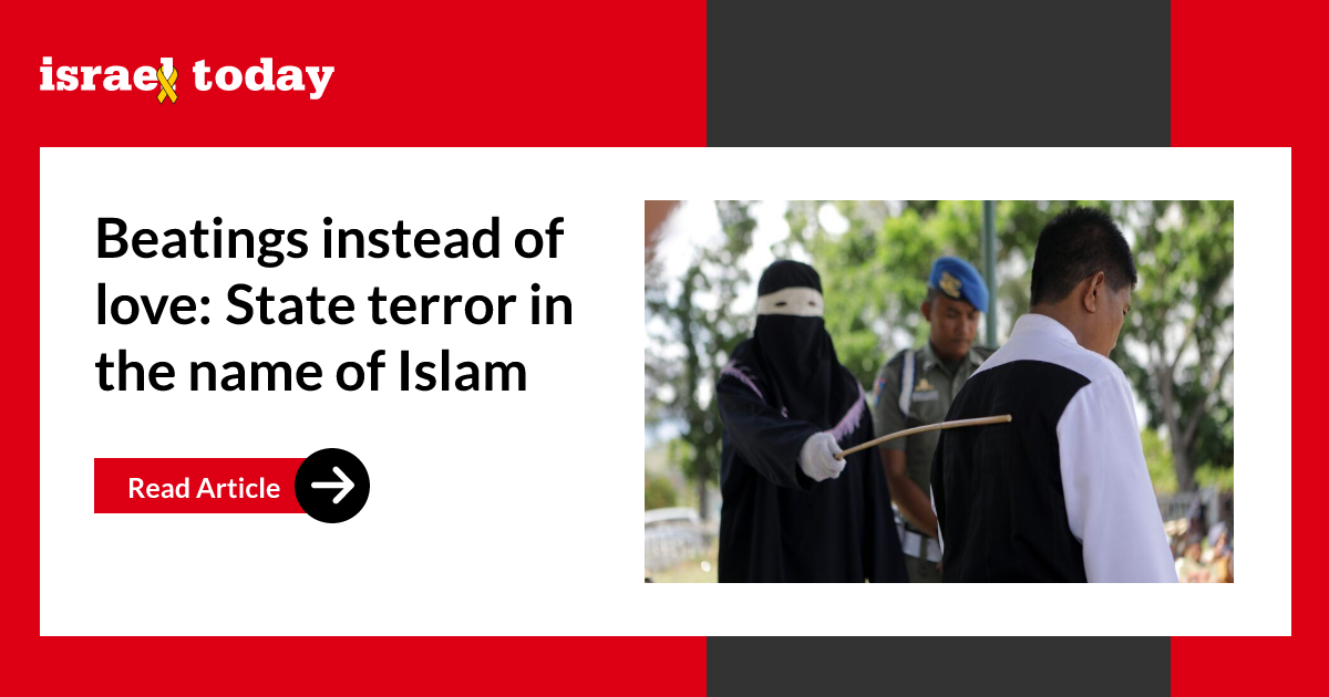 Beatings instead of love: State terror in the name of Islam - Israel Today