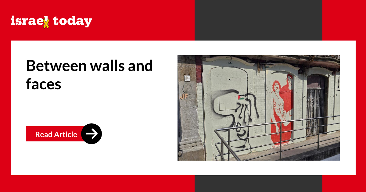 Between walls and faces - Israel Today