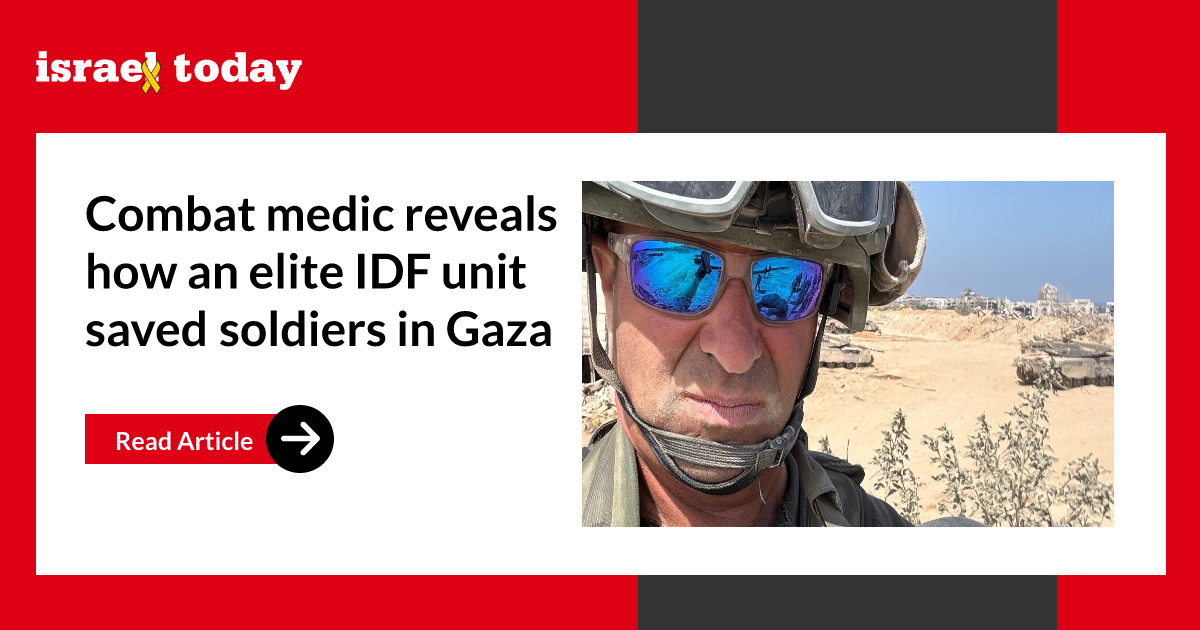 Combat medic reveals how an elite IDF unit saved soldiers in Gaza ...