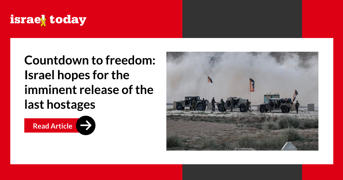 Countdown to freedom: Israel hopes for the imminent release of the last ...