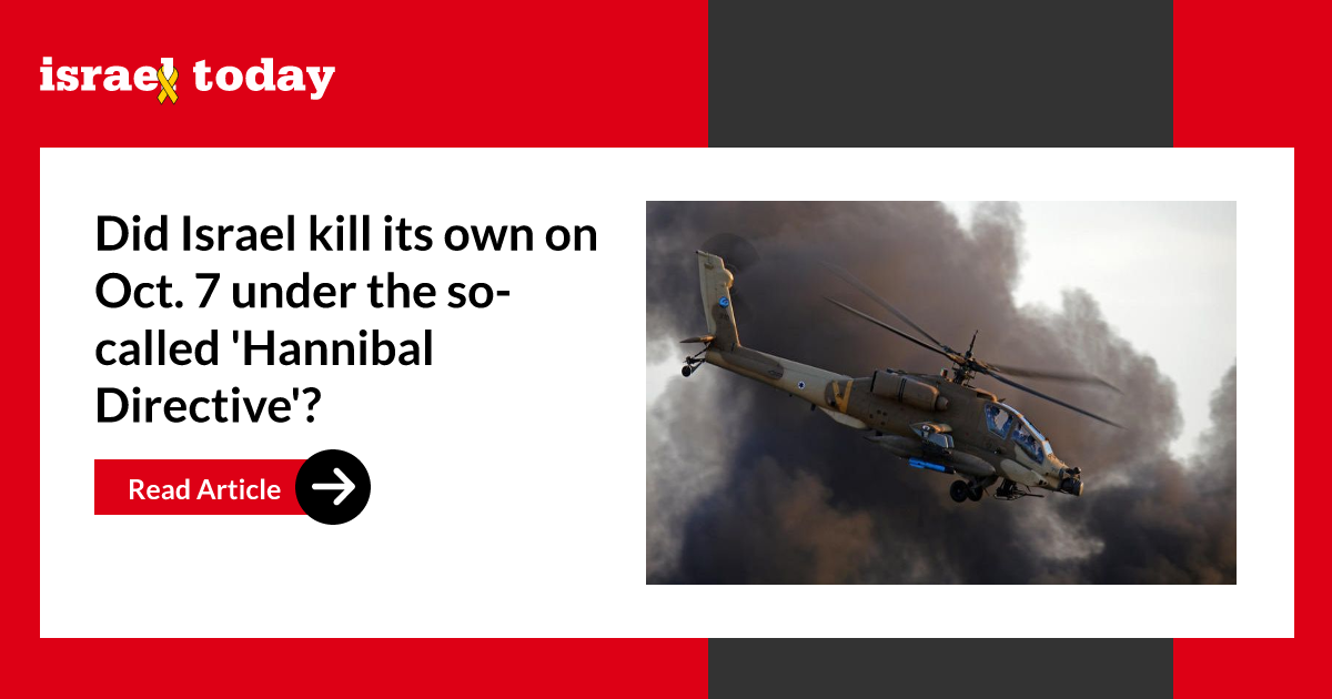 Did Israel kill its own on Oct. 7 under the so-called 'Hannibal Directive'?