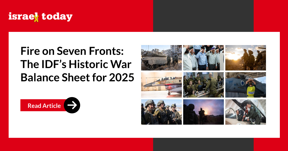 Fire on Seven Fronts: The IDF’s Historic War Balance Sheet for 2025 ...