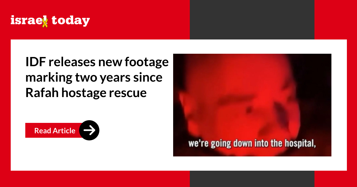 IDF releases new footage marking two years since Rafah hostage rescue