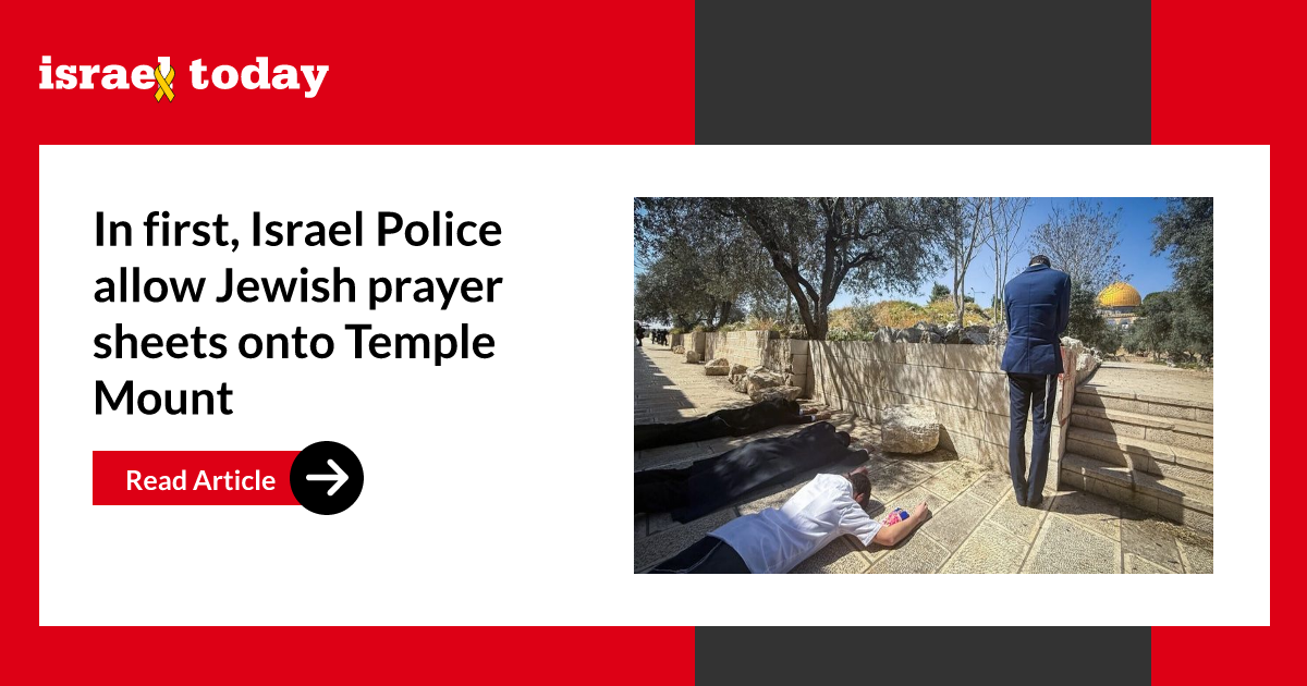 In first, Israel Police allow Jewish prayer sheets onto Temple Mount ...