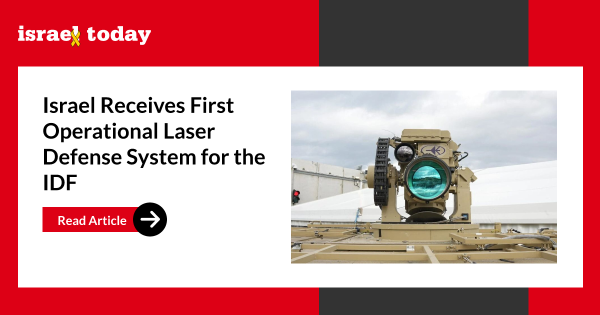 Israel Receives First Operational Laser Defense System for the IDF ...