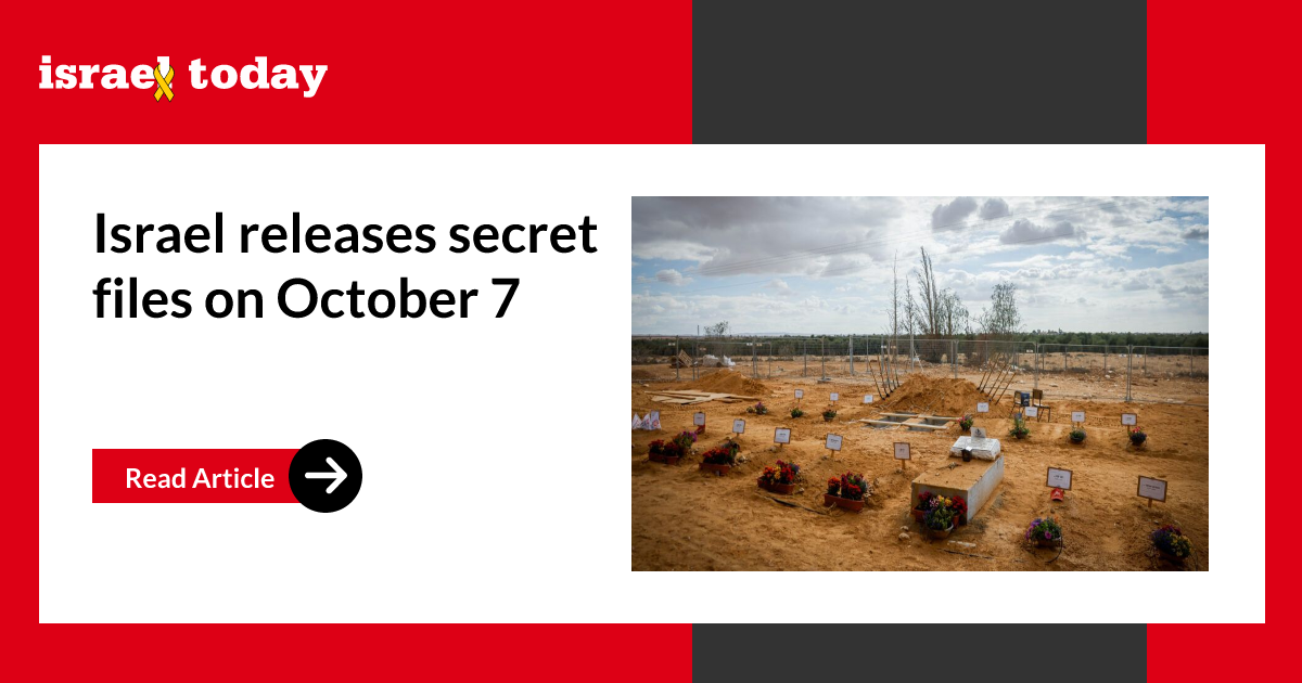 Israel releases secret files on October 7 - Israel Today