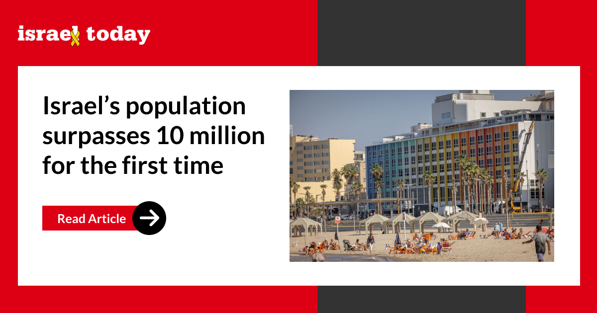 Israel’s population surpasses 10 million for the first time - Israel Today