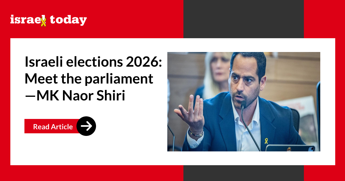Israeli elections 2026: Meet the parliament—MK Naor Shiri - Israel Today