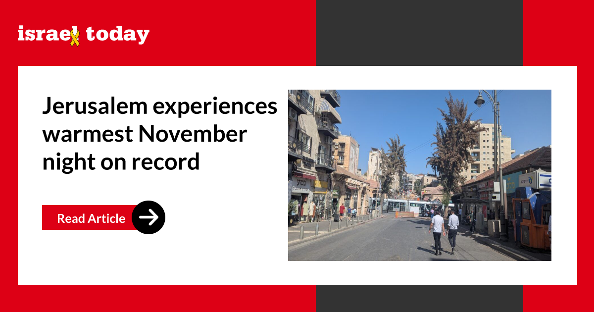 Jerusalem experiences warmest November night on record - Israel Today