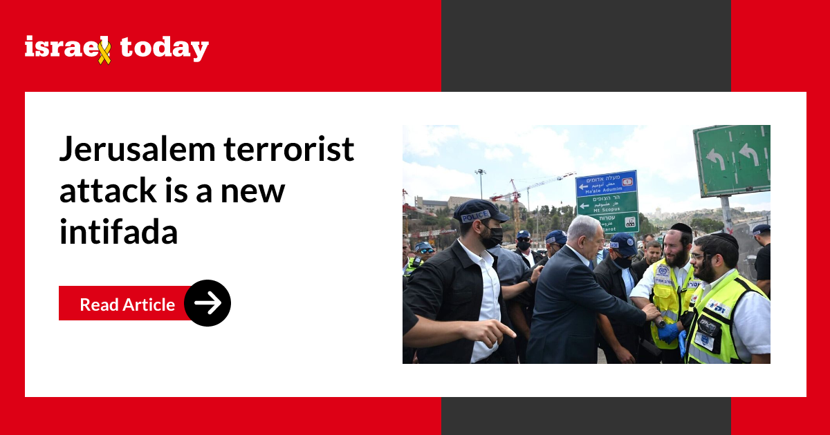 Jerusalem terrorist attack is a new intifada - Israel Today