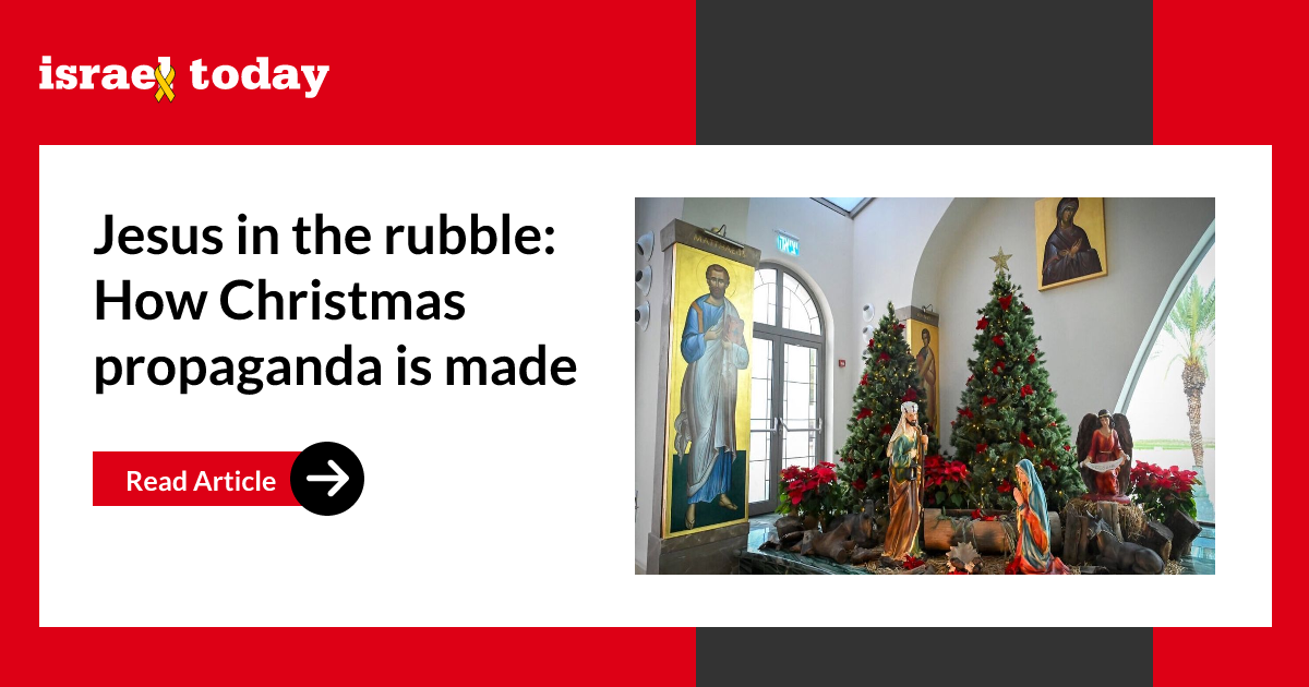 Jesus in the rubble: How Christmas propaganda is made - Israel Today