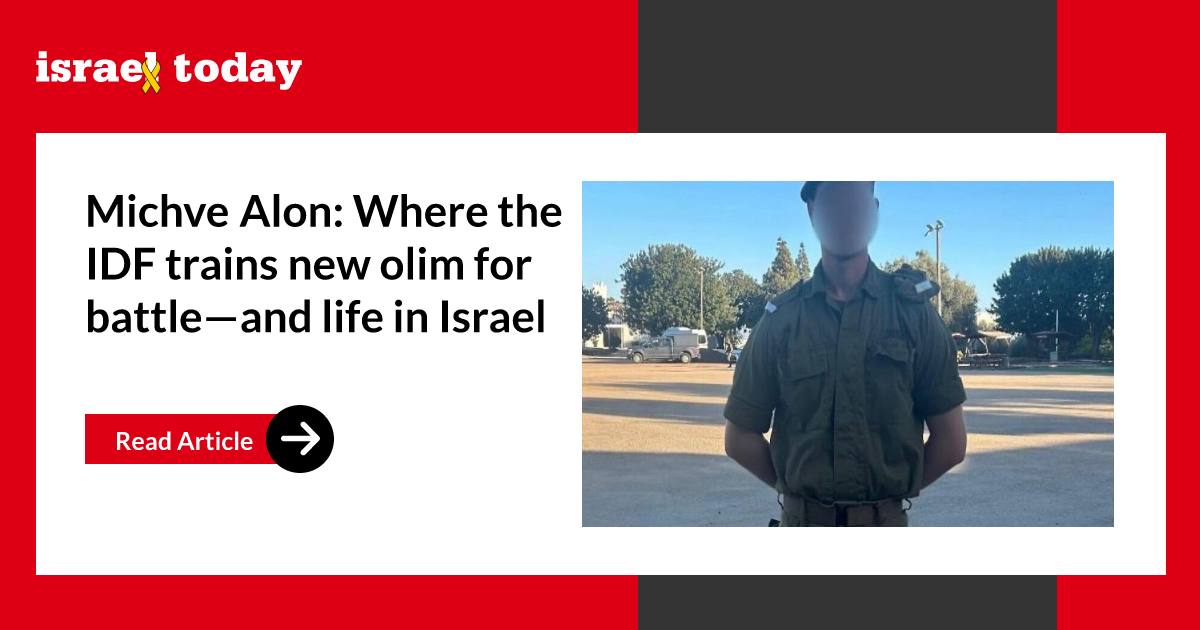 Michve Alon: Where the IDF trains new olim for battle—and life in Israel