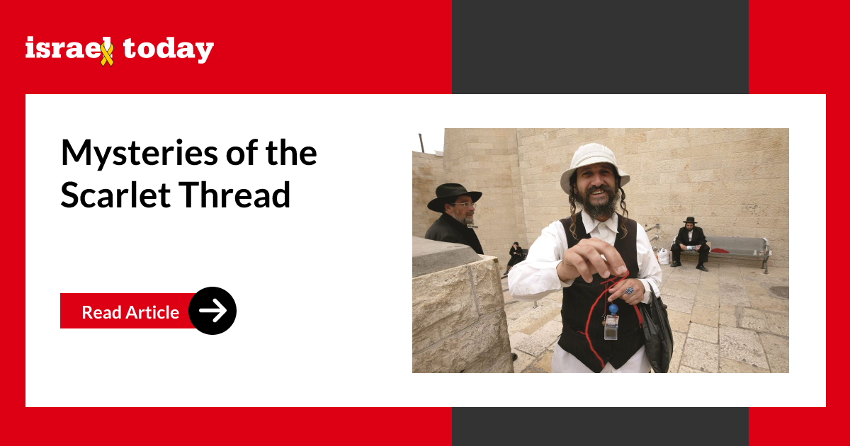 Mysteries of the Scarlet Thread - Israel Today