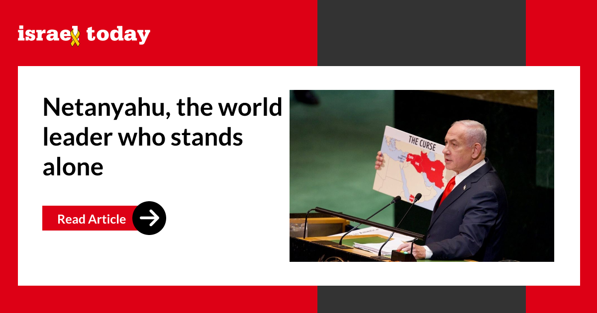 Netanyahu, the world leader who stands alone - Israel Today