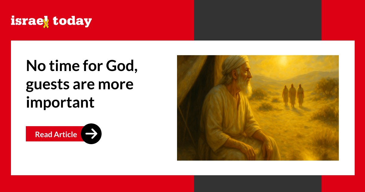 No time for God, guests are more important - Israel Today
