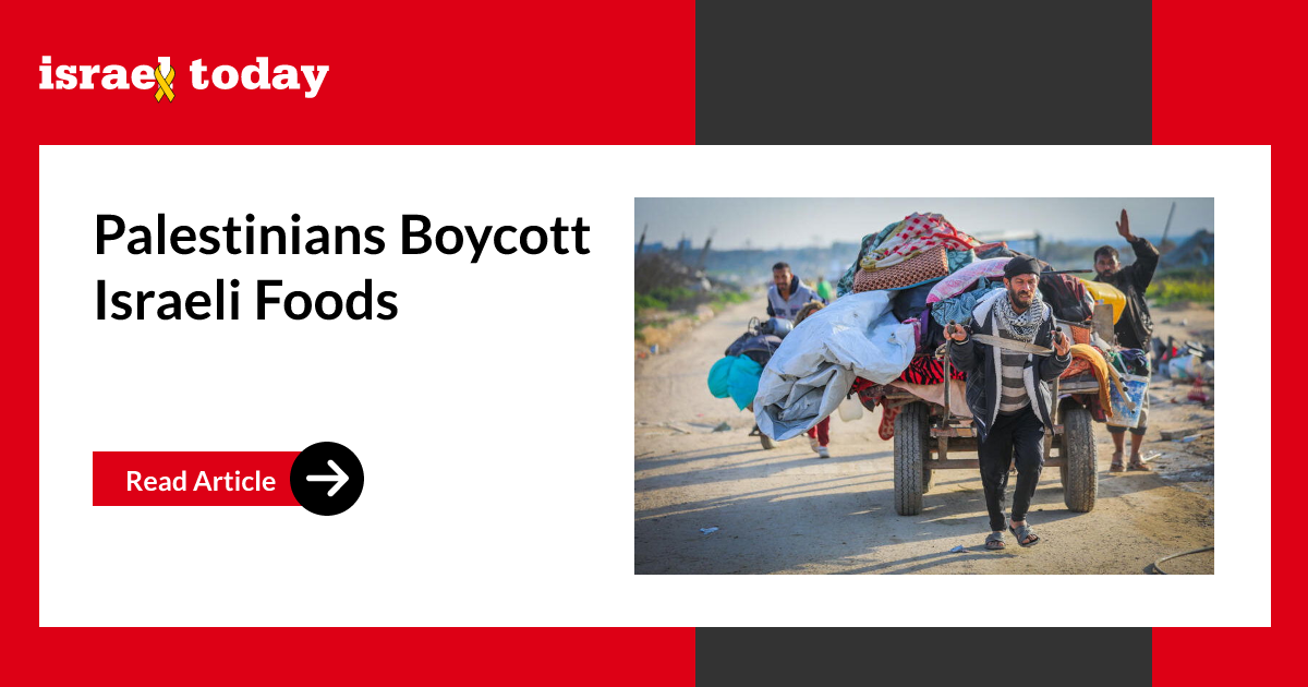 Palestinians Boycott Israeli Foods - Israel Today