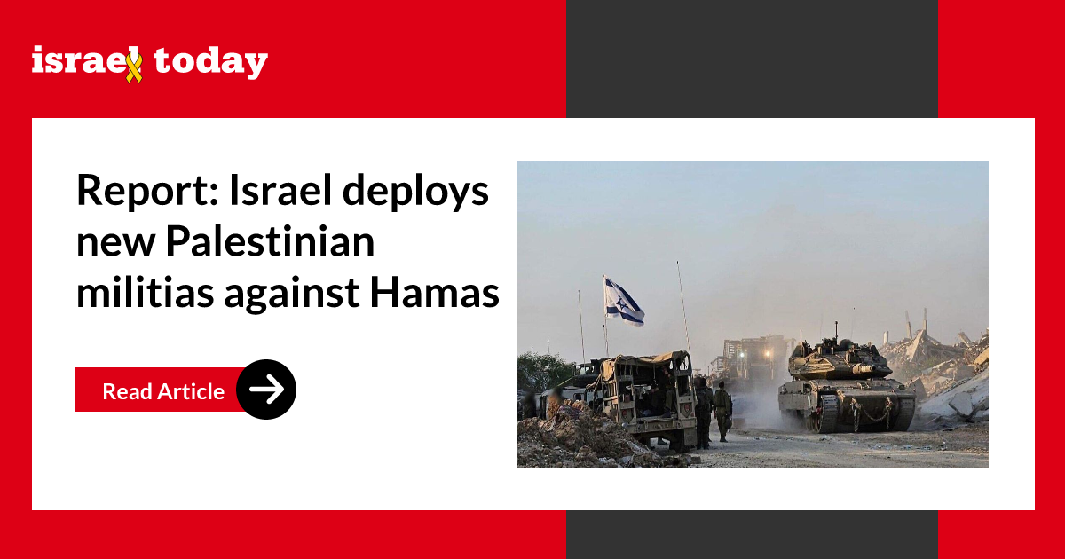 Report: Israel deploys new Palestinian militias against Hamas - Israel ...